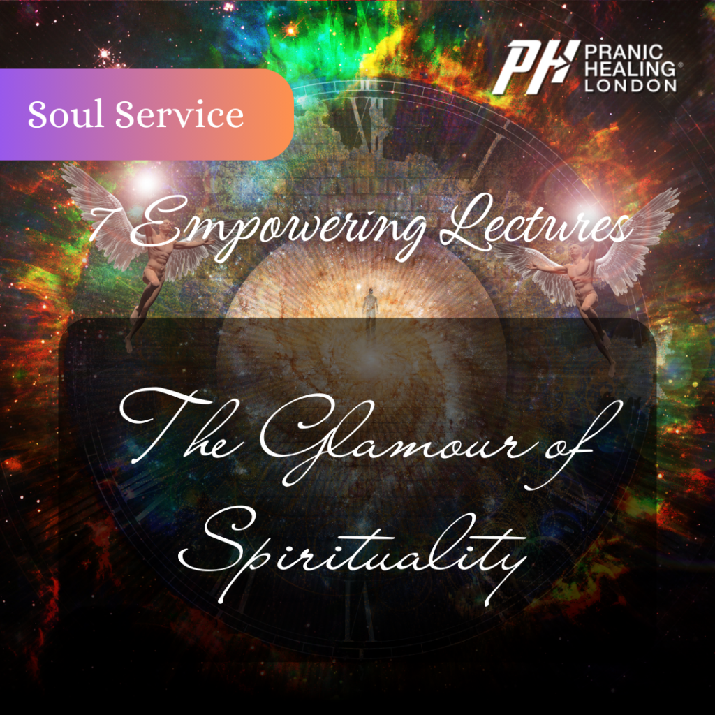 The Glamours of Spirituality - Pranic Healing London